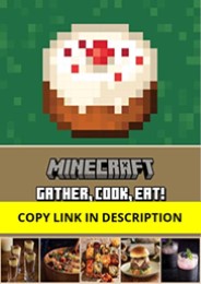 PPT – [PDF]⚡ Minecraft: Gather, Cook, Eat! Official Cookbook (Gaming ...