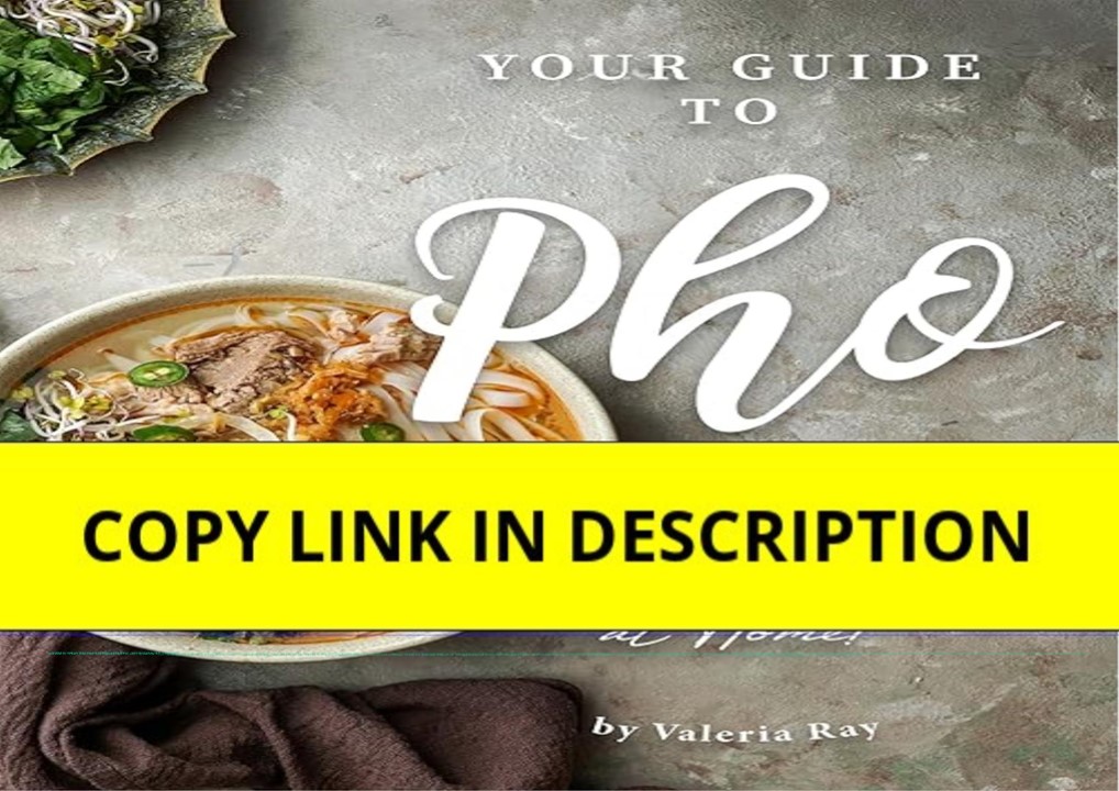 [DOWNLOAD]PDF Your Guide to Pho: Discover Delicious Pho Recipes - That ...