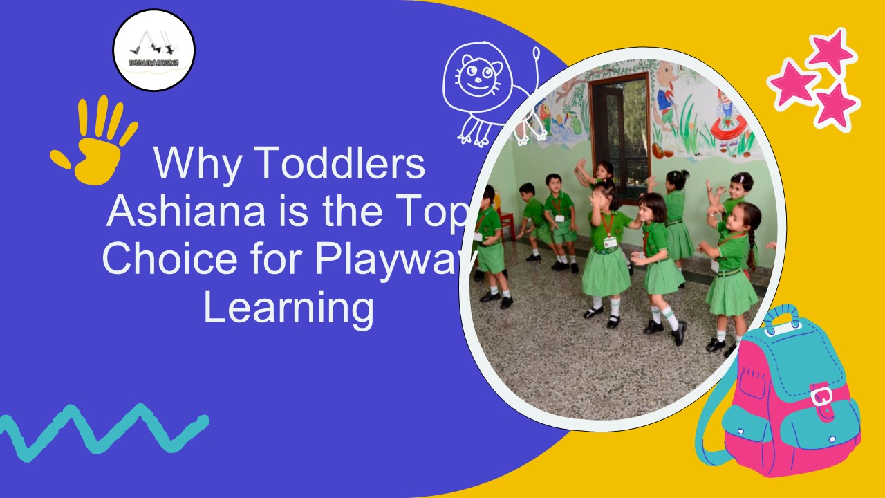 PPT – Why Toddlers Ashiana is the Top Choice for Playway Learning ...