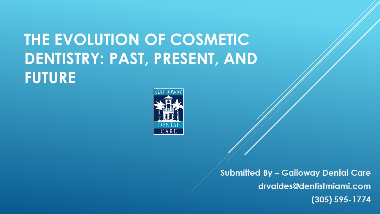 PPT – The Evolution of Cosmetic Dentistry: Past, Present, and Future ...