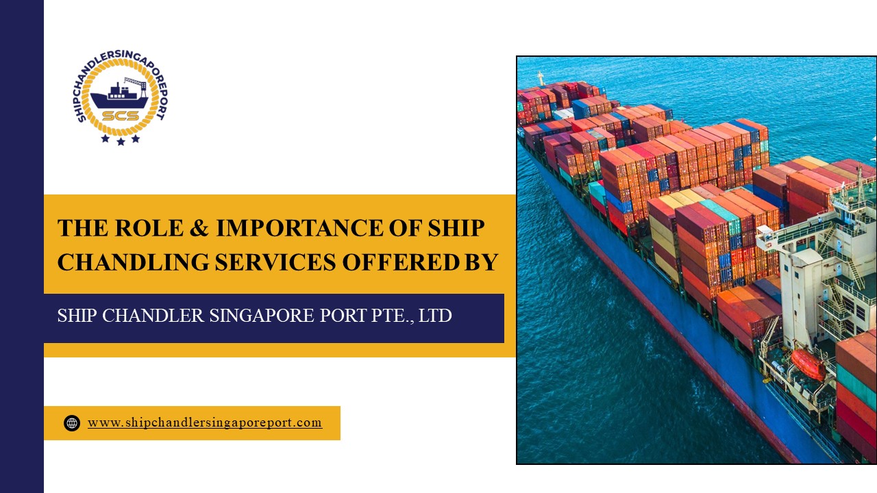 PPT – The Role & Importance of Ship Chandling Services Offered by Ship ...