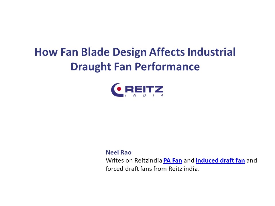 PPT – How Fan Blade Design Affects Industrial Draught Fan Performance ...