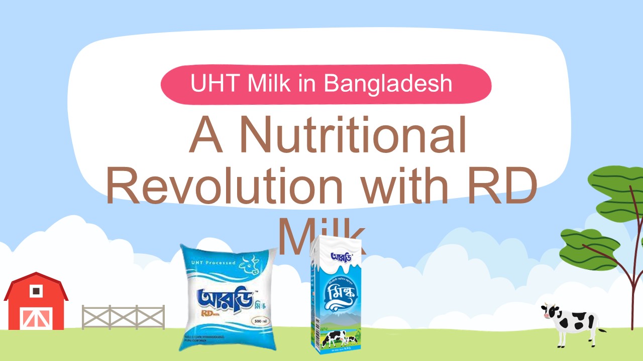 UHT Milk in Bangladesh: A Nutritional Revolution with RD Milk ...