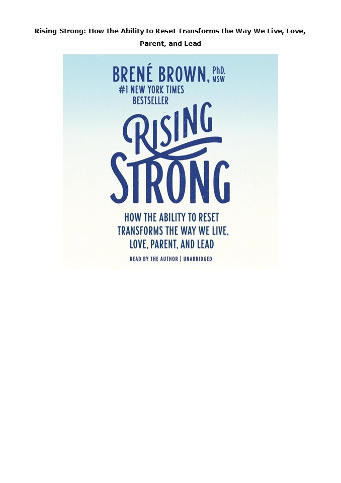 DOWNLOAD Rising Strong: How the Ability to Reset Transforms the Way We ...