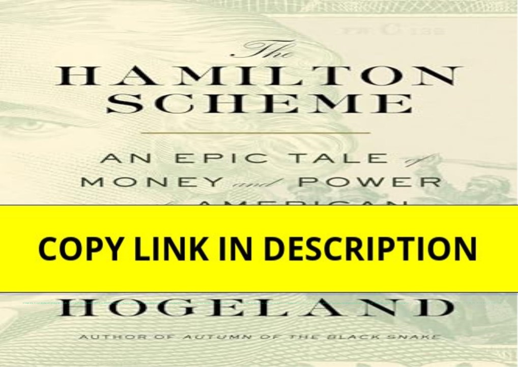 download The Hamilton Scheme: An Epic Tale of Money and Power in the ...