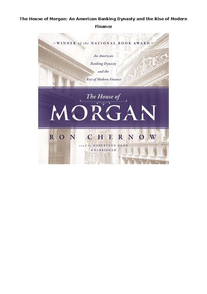 PPT – PDF The House of Morgan: An American Banking Dynasty and the Rise ...