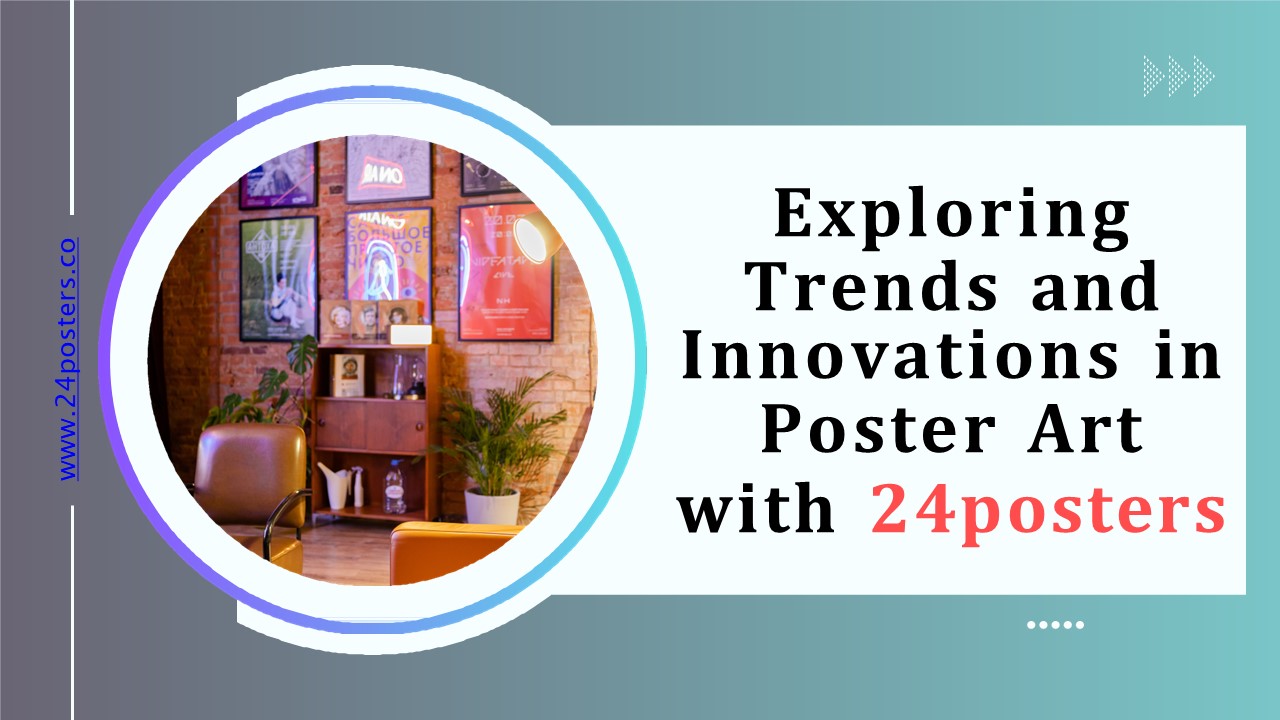 PPT – Exploring Trends and Innovations in Poster Art with 24posters (2 ...