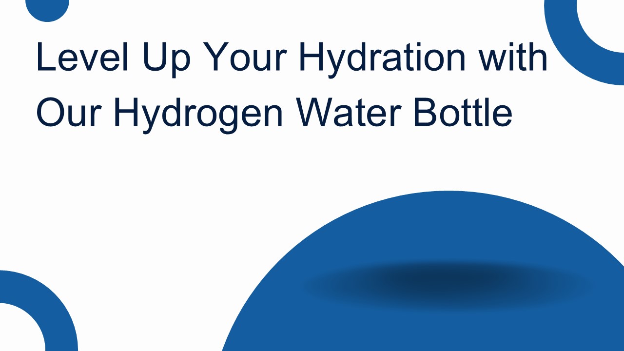 PPT – Level Up Your Hydration with Our Hydrogen Water Bottle PowerPoint ...