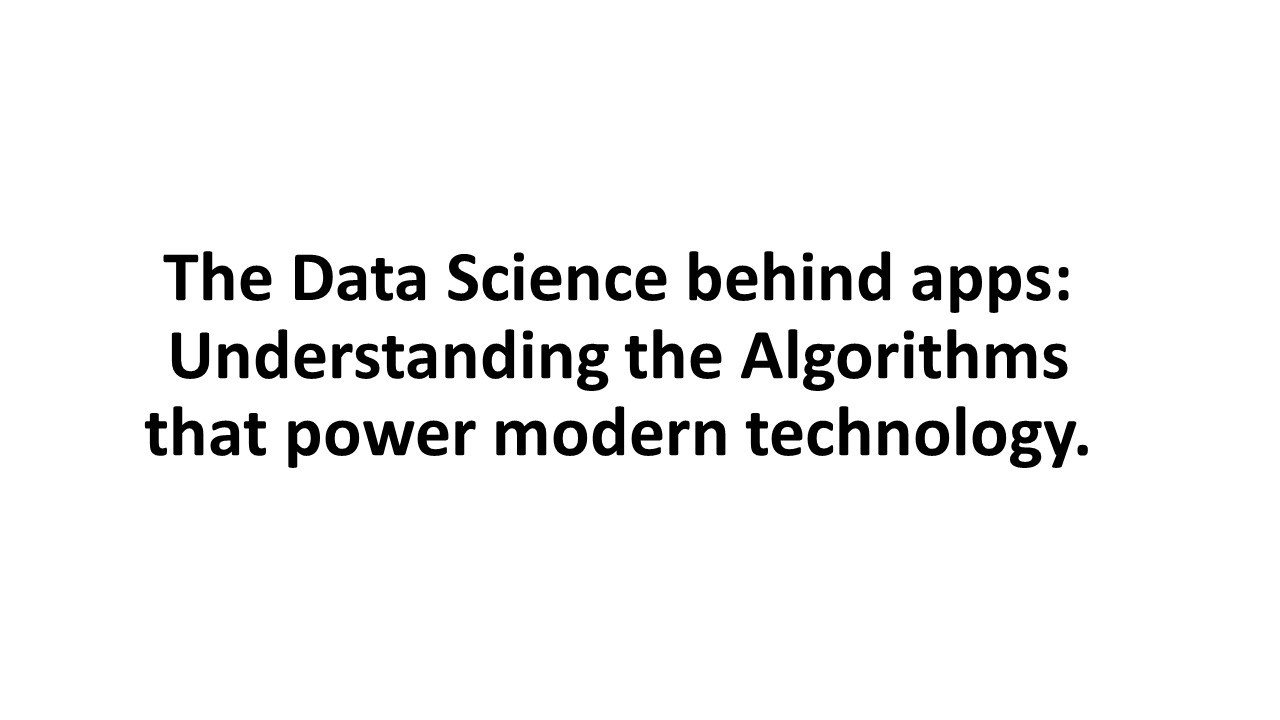 PPT – The Data Science behind apps: Understanding the Algorithms that ...