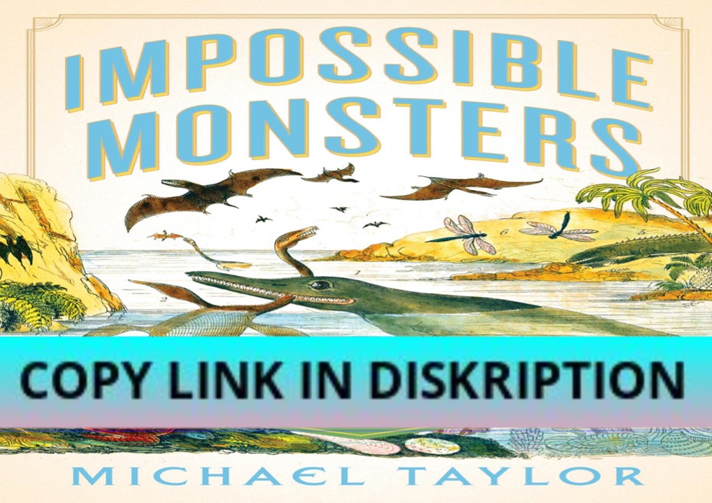 PPT – PDF_ Impossible Monsters: Dinosaurs, Darwin, and the Battle ...