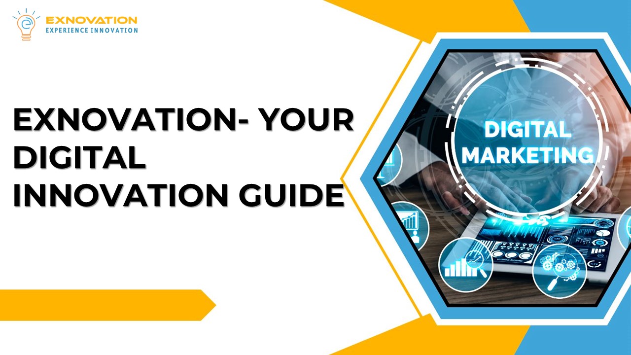 EXNOVATION- YOUR DIGITAL INNOVATION GUIDE presentation | free to download
