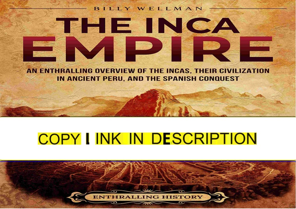 DOWNLOAD/PDF The Inca Empire: An Enthralling Overview of the Incas ...