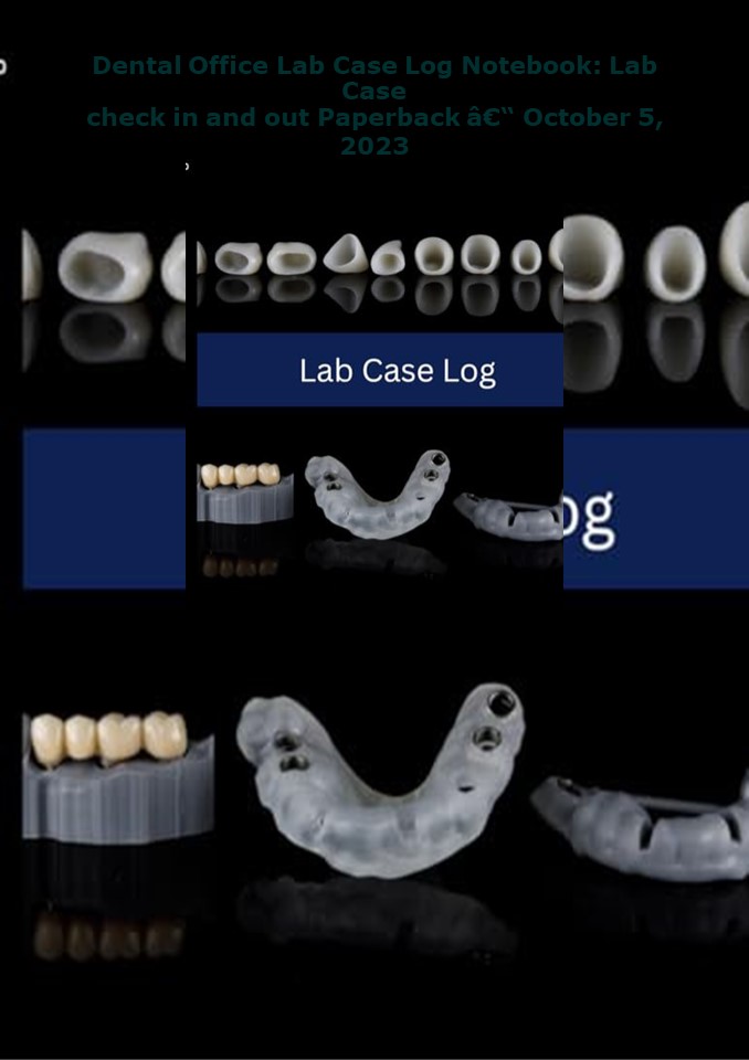 ️PDF ️ Dental Office Lab Case Log Notebook: Lab Case check in and out ...