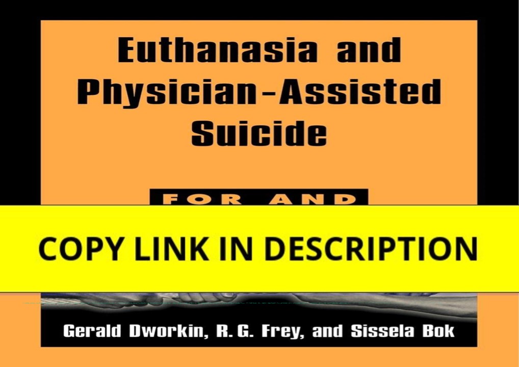 [PDF] DOWNLOAD EBOOK Euthanasia and Physician-Assisted Suicide (For an presentation | free to ...