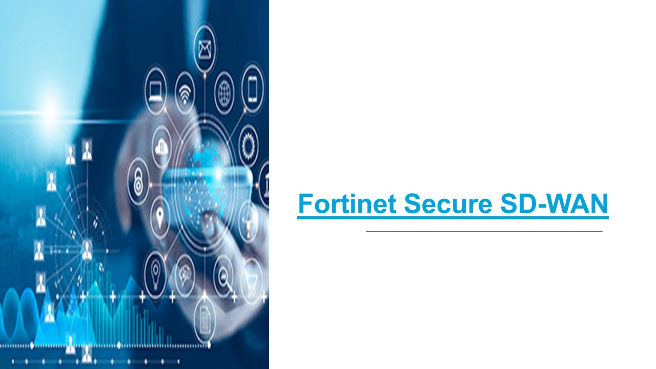 PPT – Fortinet SD-WAN secure supports solution provider in India ...