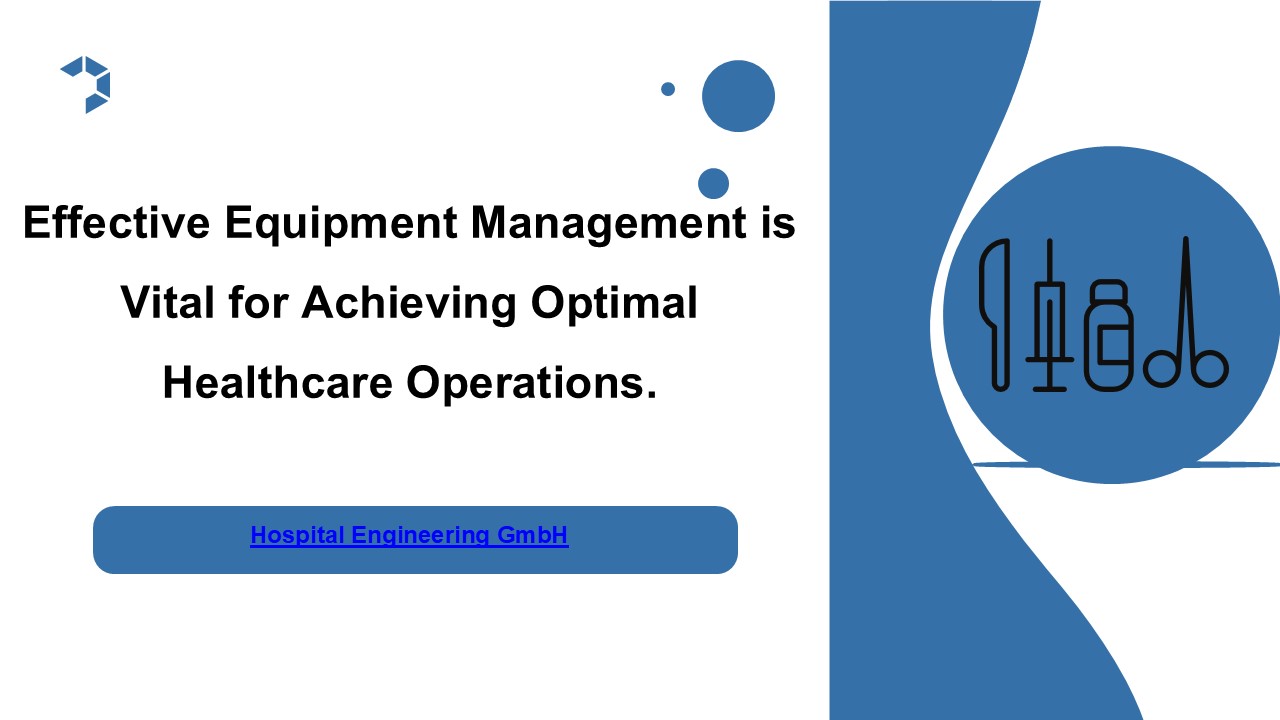 PPT – Effective Equipment Management is Vital for Achieving Optimal Healthcare Operations ...