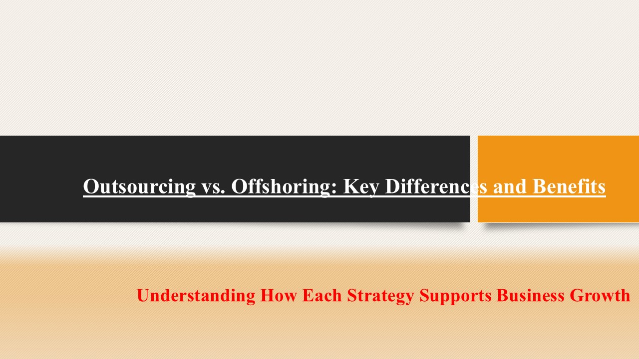 Outsourcing Vs Offshoring presentation | free to download