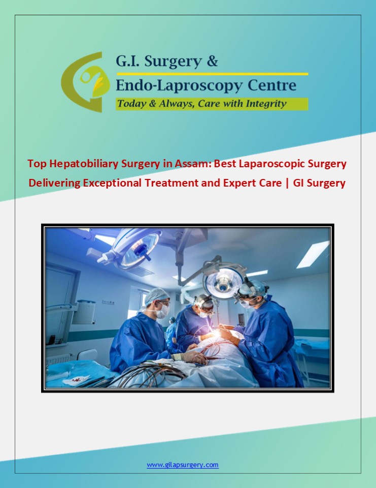PPT – Top Hepatobiliary Surgery in Assam: Best Laparoscopic Surgery Delivering Exceptional ...
