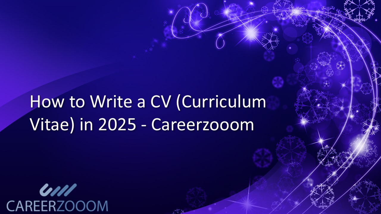 PPT – How to Write a CV (Curriculum Vitae) in 2025 - Careerzooom PowerPoint presentation | free ...
