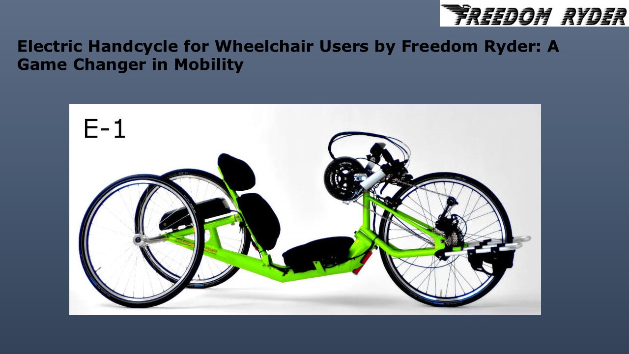 Electric Handcycle for Wheelchair Users by Freedom Ryder: A Game ...