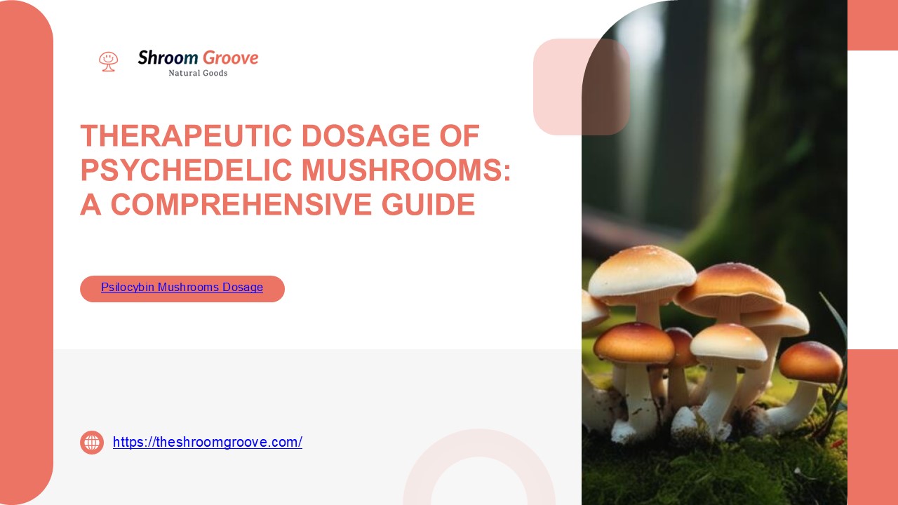 PPT – Therapeutic Dosage of Psychedelic Mushrooms: A Comprehensive ...