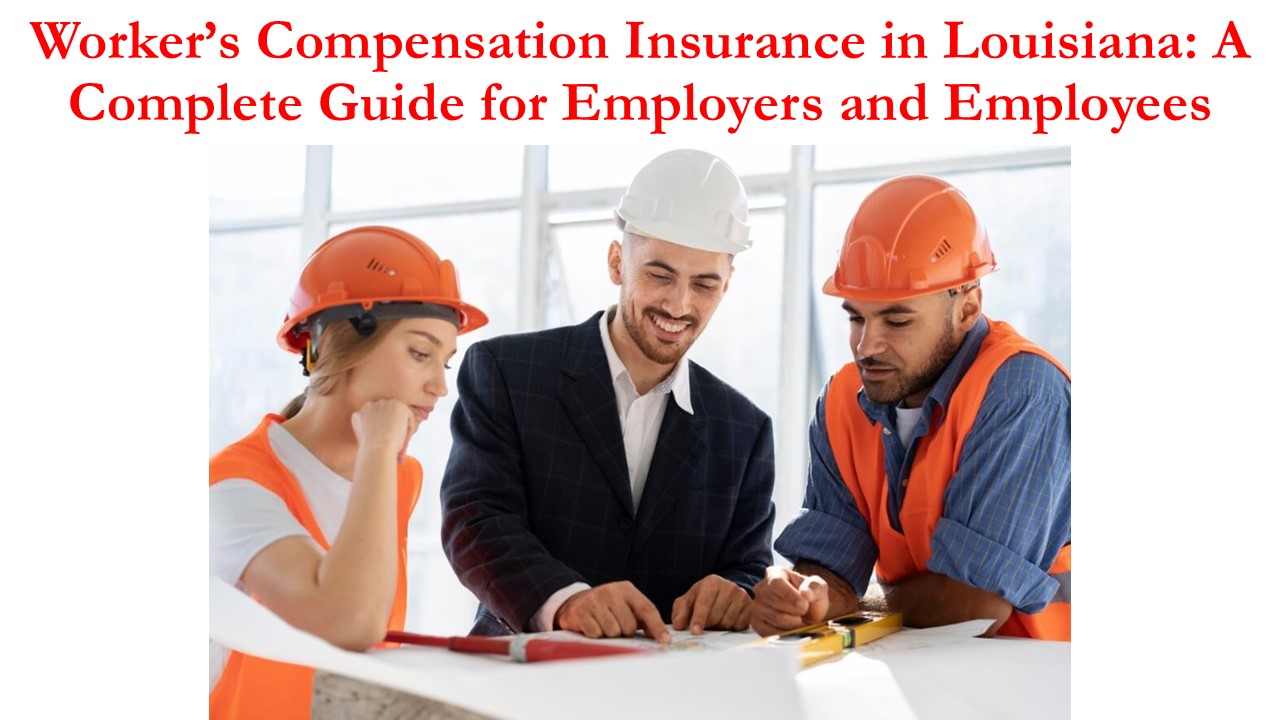 Worker’s Compensation Insurance in Louisiana a Complete Guide for ...