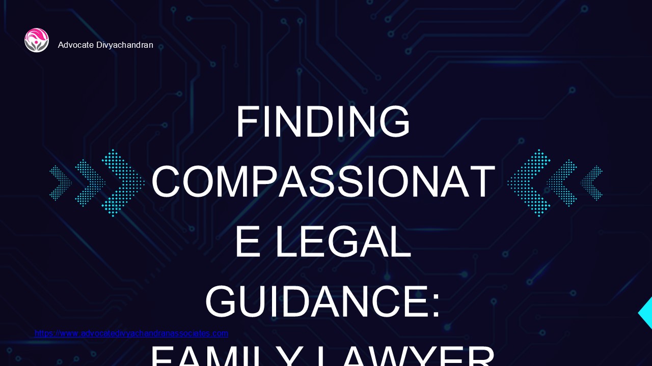 PPT – Finding Compassionate Legal Guidance: Family Lawyer in Coimbatore ...
