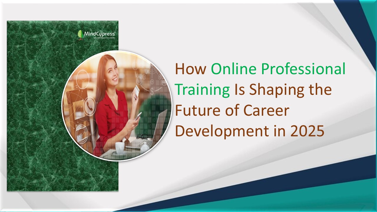 How Online Professional Training Is Shaping the Future of Career ...