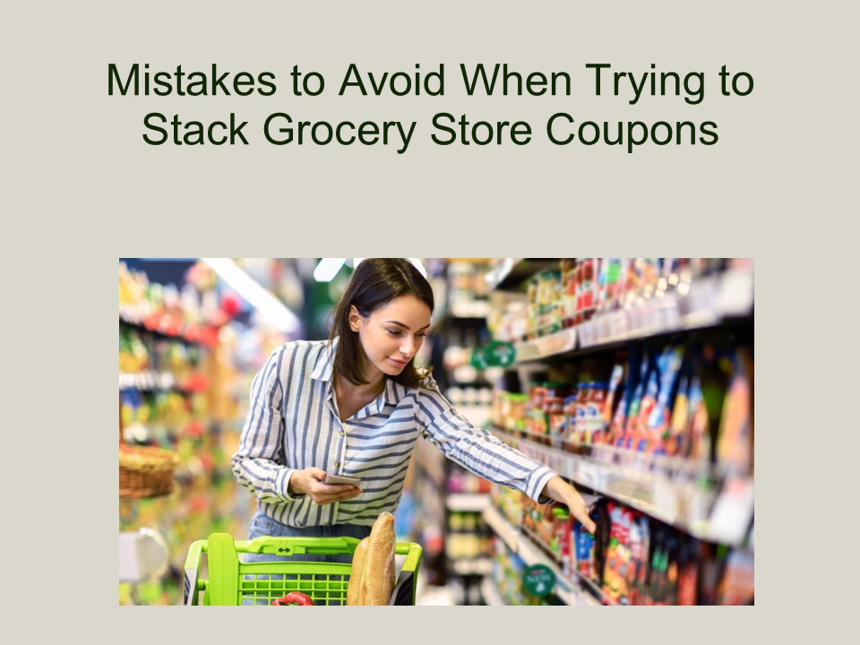 Mistakes to Avoid When Trying to Stack Grocery Store Coupons ...