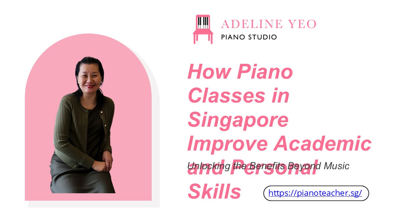 How Piano Classes in Singapore Improve Academic and Personal Skills ...