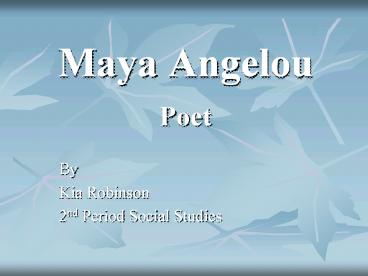 PPT – maya angelou PowerPoint presentation | free to download - id ...