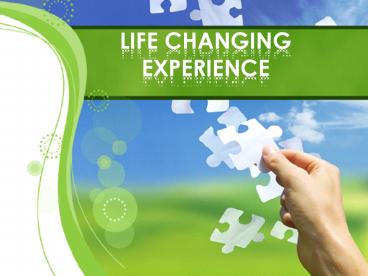 PPT – Life Changing Experience PowerPoint presentation | free to ...