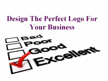 PPT – Design The Perfect Logo For Your Business PowerPoint presentation ...