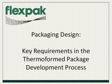 Packaging Design: Key Requirements in the Thermoformed Package ...