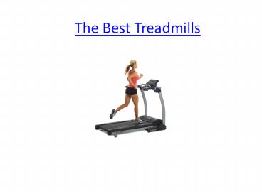 PPT – The Best Treadmills PowerPoint presentation | free to view - id ...