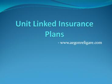 PPT – Unit linked insurance plans PowerPoint presentation | free to ...