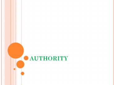 PPT – AUTHORITY PowerPoint presentation | free to view - id: 380d8e-ZWY3N