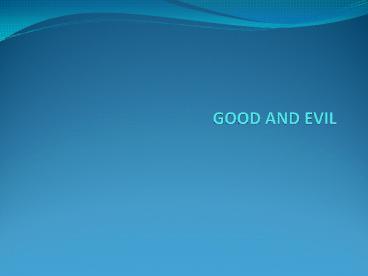 GOOD AND EVIL presentation | free to view