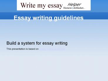 PPT – Essay Writing Guidelines PowerPoint presentation | free to view ...