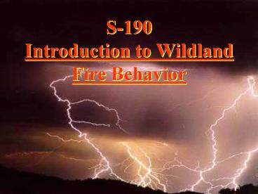 S-190 Introduction to Wildland Fire Behavior presentation | free to view