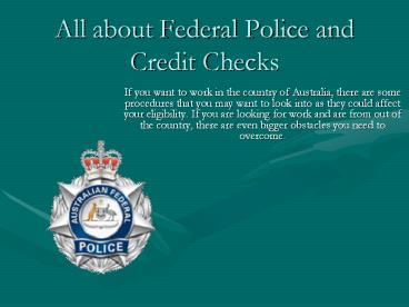 PPT – All About Australian Federal Police Checks PowerPoint ...