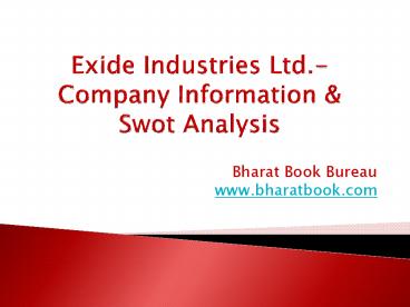 Exide Industries Ltd.- Company Information & Swot Analysis presentation ...