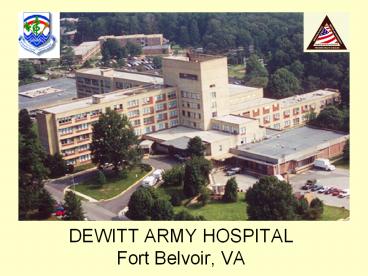 DEWITT ARMY HOSPITAL Fort Belvoir, VA presentation | free to view