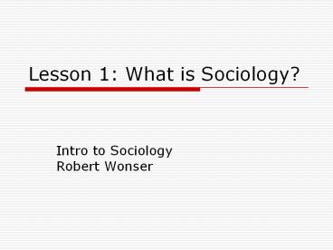Lesson 1: What is Sociology? presentation | free to view