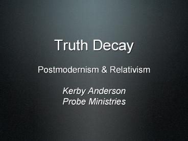 Truth Decay Postmodernism presentation | free to view