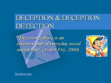 DECEPTION & DECEPTION DETECTION Deceiving others is an presentation ...