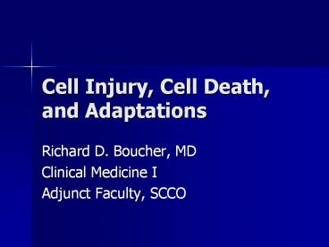 PPT – Cell Injury, Cell Death, and Adaptations Richard D. Boucher ...