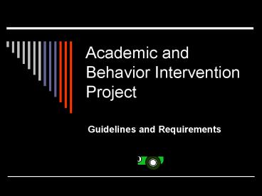 PPT – Academic and Behavior Intervention Project Guidelines and ...