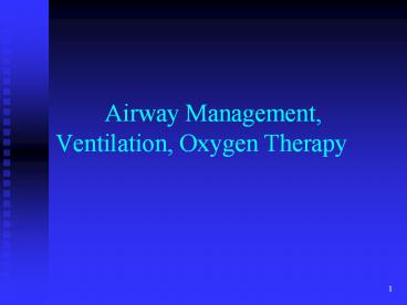 Airway Management, Ventilation, Oxygen Therapy Respiratory presentation ...