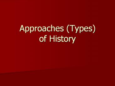 Approaches (Types) of History presentation | free to view